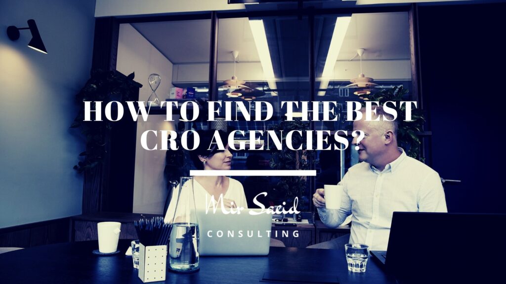 How to Find the Best CRO Agencies? • Mir Saeid
